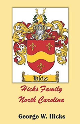 Hicks Family of North Carolina: Hicks, George W.: 9781692052423: Amazon ...