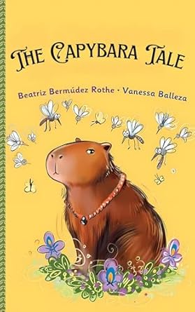 The Capybara Tale : For Kids Ages 4-10: This is a Charming and Amusing ...