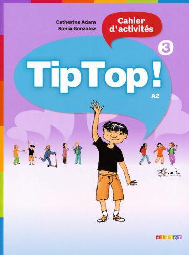 Amazon.co.jp: Tip Top! 3 Cahier d'activités. A2: Didier : 本