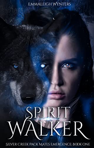 Spirit Walker- Silver Creek Pack : Mates Emergence Book One eBook ...
