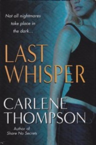 Last Whisper: Thompson, Carlene: 9780739473955: Amazon.com: Books