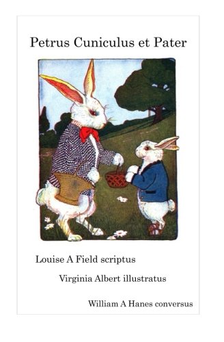 Amazon.com: Petrus Cuniculus et Pa: Peter Rabbit and His Pa in Latin ...