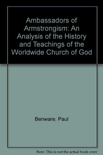 Ambassadors of Armstrongism: An Analysis of the History and Teachings ...