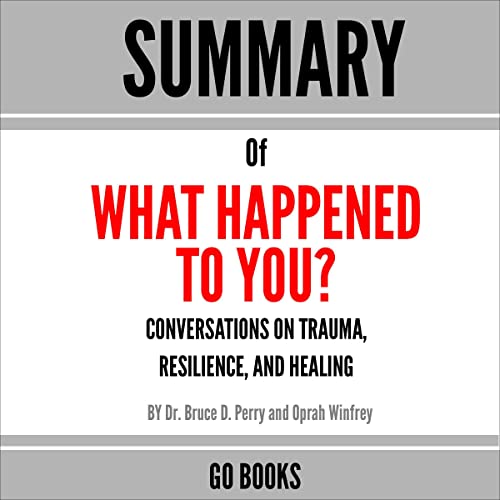 Amazon co jp Summary Of What Happened To You Conversations On Trauma Resilience And Healing amazon-co-jp-summary-of-what-happened-to-you-conversations-on-trauma-resilience-and-healing