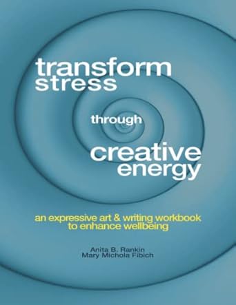 Amazon.com: Transform Stress through Creative Energy: An Expressive Art ...