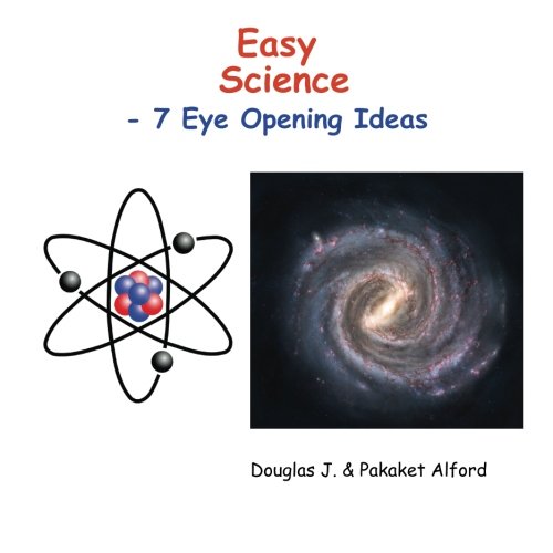 Easy Science: - 7 Eye Opening Ideas: Alford, Douglas J, Alford, Pakaket ...
