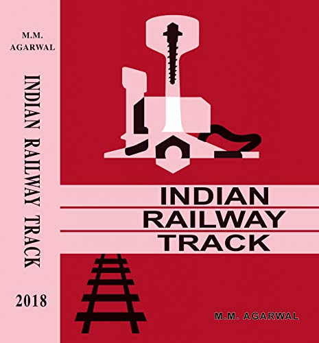 INDIAN RAILWAY TRACK (Design, Construction, Maintenance & Modernisation ...
