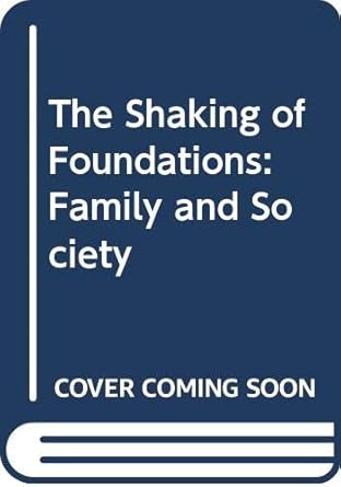 The shaking of the foundations: Family and society: Fletcher, Ronald ...
