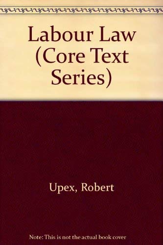 Labour Law (Core Texts Series): Upex, Robert, Benny, Richard, Hardy ...