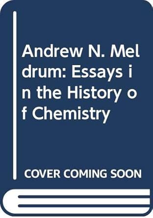Andrew N. Meldrum: Essays in the History of Chemistry: Amazon.co.uk ...