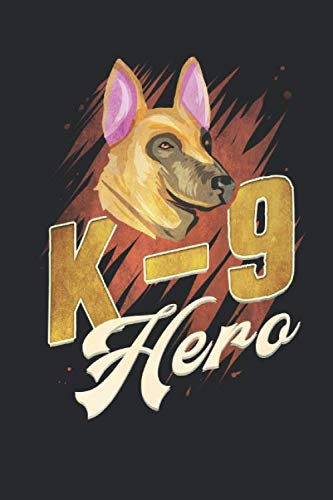 K-9 Hero German Shepherd Love Dog Training Manual: A 6X9 120 page dog ...