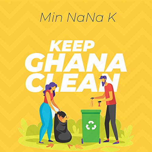 Play Keep Ghana Clean by Min NaNa K on Amazon Music