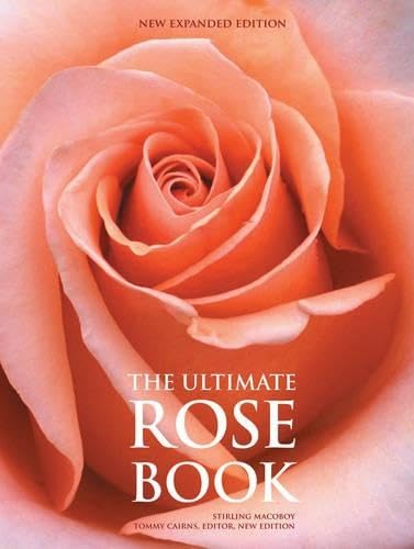The Ultimate Rose Book: New Expanded Edition: Macoboy, Stirling, Cairns ...