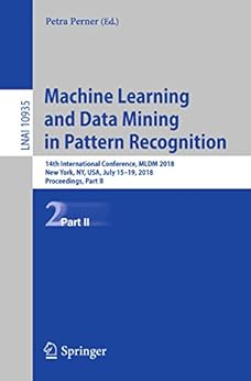 Machine Learning and Data Mining in Pattern Recognition: 14th International Conference, MLDM ...
