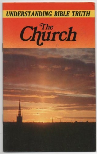 The Church (Understanding Bible Truth): Robert Hicks, Richard Bewes ...