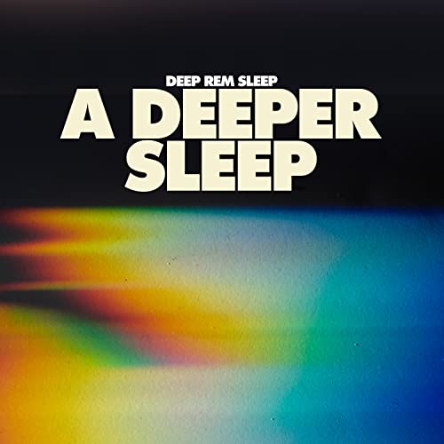 Play A Deeper Sleep by Deep REM Sleep on Amazon Music Unlimited