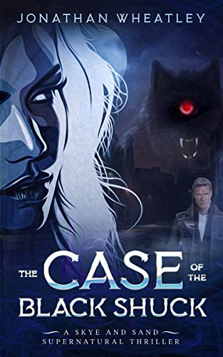 The Case of The Black Shuck - The Cryptid Collection Book 1: A Skye and ...