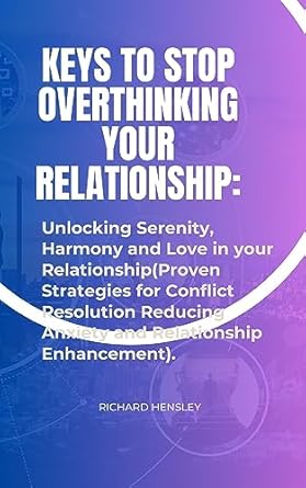 Amazon.com: KEYS TO STOP OVERTHINKING YOUR RELATIONSHIP: Unlocking ...