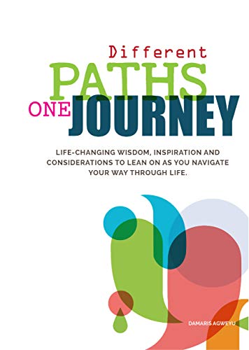 Different Paths, One Journey: Wisdom, inspiration and considerations to ...