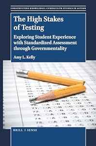 9789004387232: The High Stakes of Testing (Constructing Knowledge ...