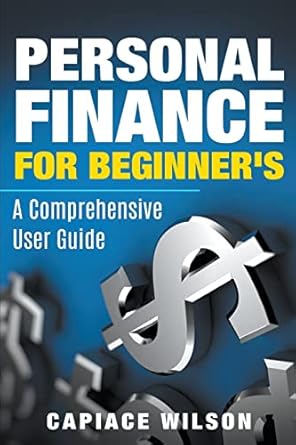 Buy Personal Finance for Beginner's - A Comprehensive User Guide Book Online at Low Prices in ...