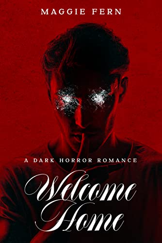 Amazon.com: Welcome Home: A Dark Horror Romance (Horrors & Heartthrobs ...
