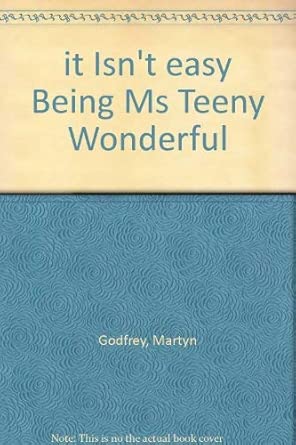 it Isn't easy Being Ms Teeny Wonderful: Martyn Godfrey: 9780590716741 ...