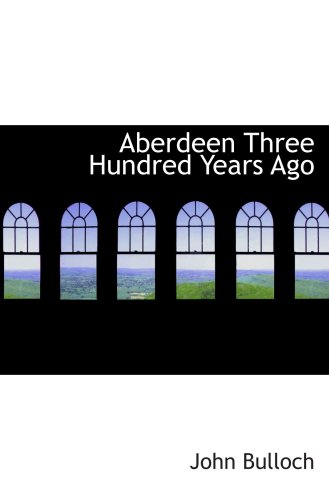 『Aberdeen Three Hundred Years Ago』｜感想・レビュー - 読書メーター