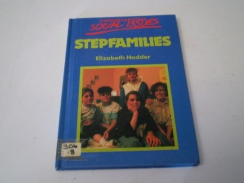 Step Families (Understanding Social Issues): Elizaebth Hodder ...