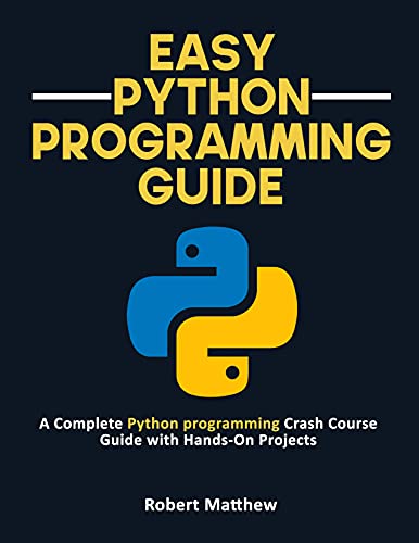 Easy Python Programming Guide A Complete Python Programming Crash easy-python-programming-guide-a-complete-python-programming-crash