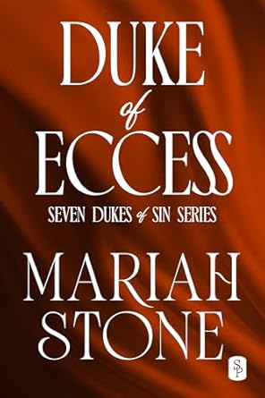 Duke of Eccess (Seven Dukes of Sin Book 4) eBook : Stone, Mariah ...