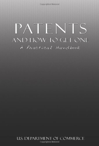 Patents and How to Get One: A Practical Handbook: U.S. Department of ...