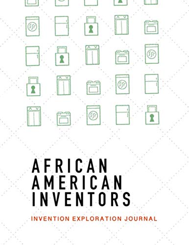 African American Inventors Invention Exploration Journal: A Black ...