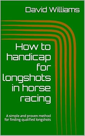 Amazon.com: How to handicap for longshots in horse racing: A simple and ...
