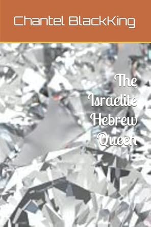 The Israelite Hebrew Queen: BlackKing, Chantel: Amazon.com: Books