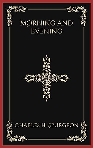 Morning and Evening - Kindle edition by Charles Haddon Spurgeon ...