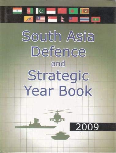South Asia Defence and Strategic Year Book 2009: Col. Harjeet Singh ...