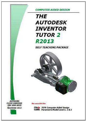 The Autodesk Inventor 3D Tutor 2 Release 2013 Self Teaching Package ...