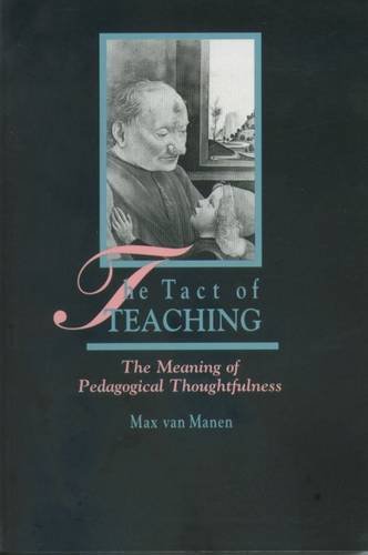 The Tact of Teaching : Meaning of Pedagogical Thoughtfulness: Manen ...