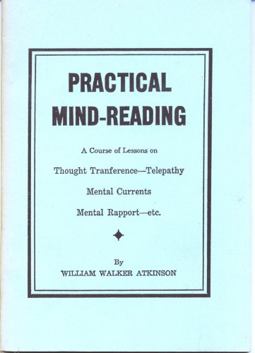 PRACTICAL MIND-READING: A COURSE OF LESSONS ON THOUGHT TRANSFERENCE ...