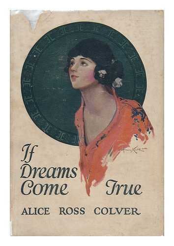 If Dreams Come True / by Alice Ross Colver... Illustrated by Frances ...