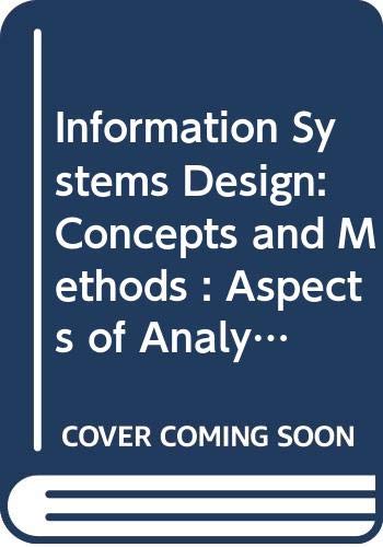 Information Systems Design: Concepts and Methods : Aspects of Analysis ...
