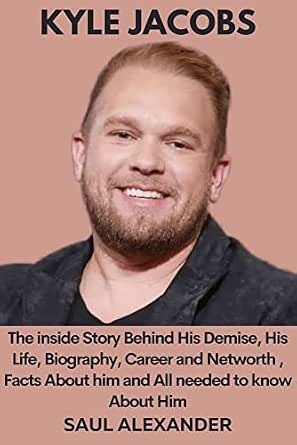 Amazon.com: KYLE JACOBS: The Inside Story Behind His Demise, His life ...