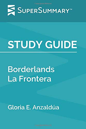 Study Guide: Borderlands La Frontera by Gloria E. Anzaldúa ...