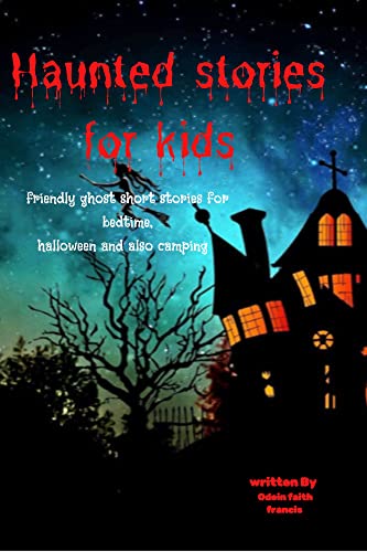 Amazon.com: Haunted stories for kids: Friendly ghost short stories for ...