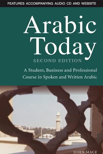 Arabic Today: A Student, Business and Professional Course in Spoken and ...