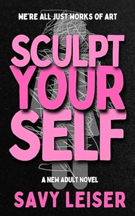 Sculpt Yourself - Kindle edition by Leiser, Savy. Literature & Fiction ...