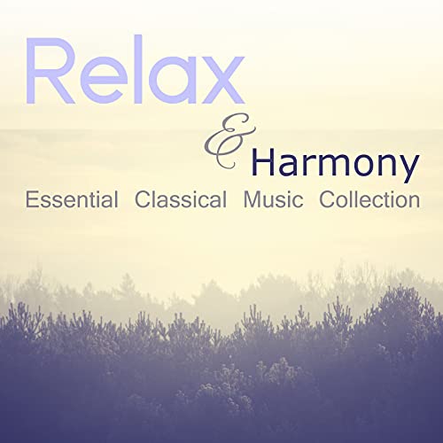 Amazon.com: Essential Classical Music Collection: Relax & Harmony ...