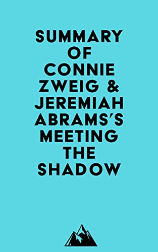 Summary of Connie Zweig & Jeremiah Abrams's Meeting the Shadow eBook ...