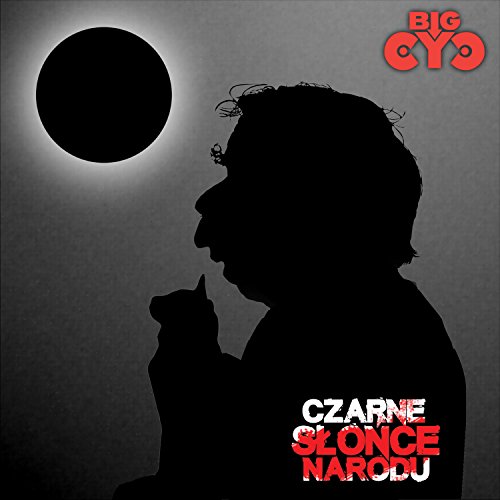 Amazon.co.jp: Czarne Slonce Narodu [Explicit] : Big Cyc: デジタルミュージック